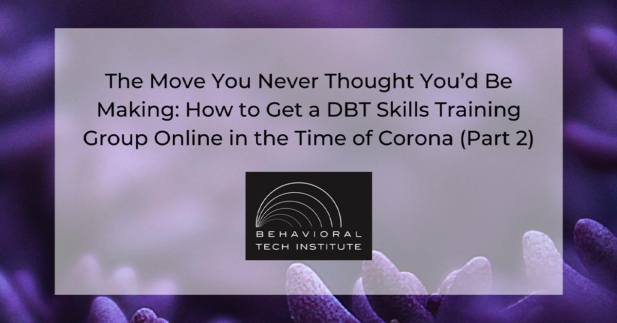 The Move You Never Thought You’d Be Making: How to Get a DBT Skills ...