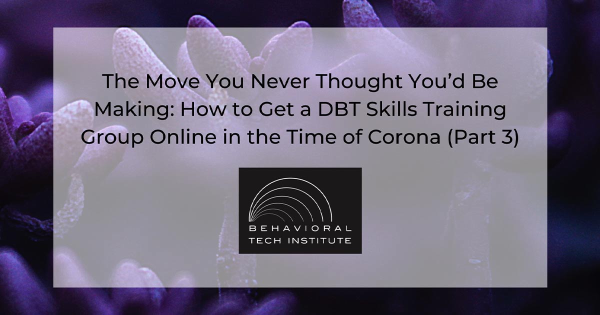 The Move You Never Thought You’d Be Making: How to Get a DBT Skills ...